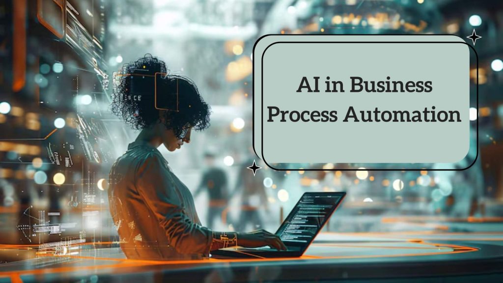 10 Reasons to Use AI in Business Process Automation in 2025