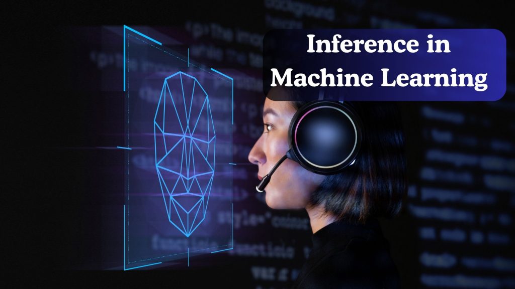 What Is Inference in Machine Learning? Explained Simply