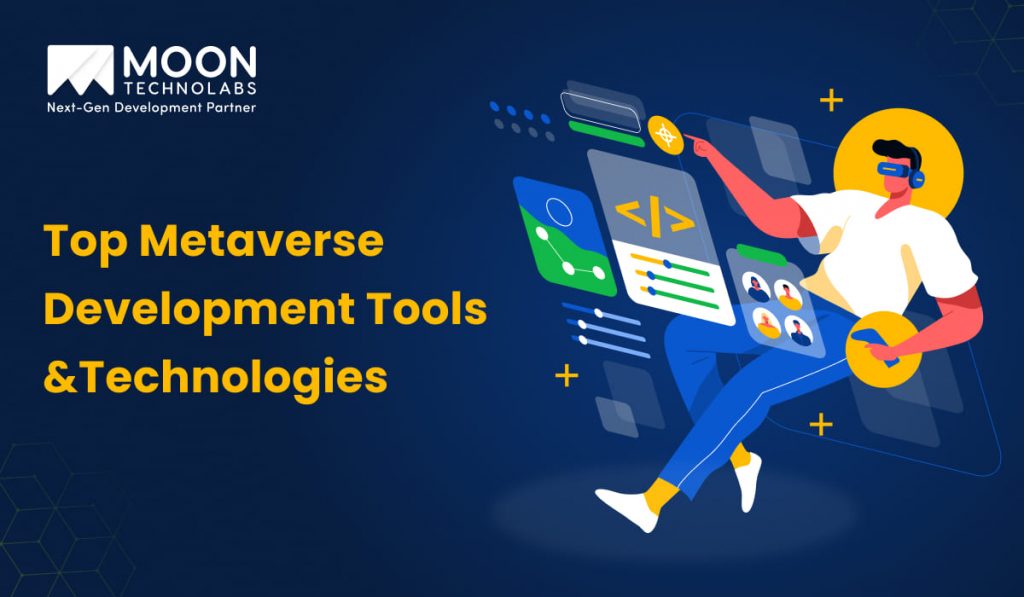 13 Top Metaverse Development Tools and Technologies