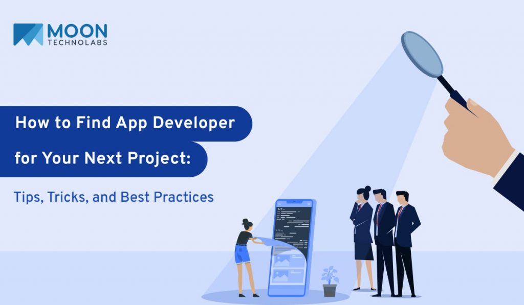 How to Find App Developer for Your Next Project: Tips, Tricks, and Best ...