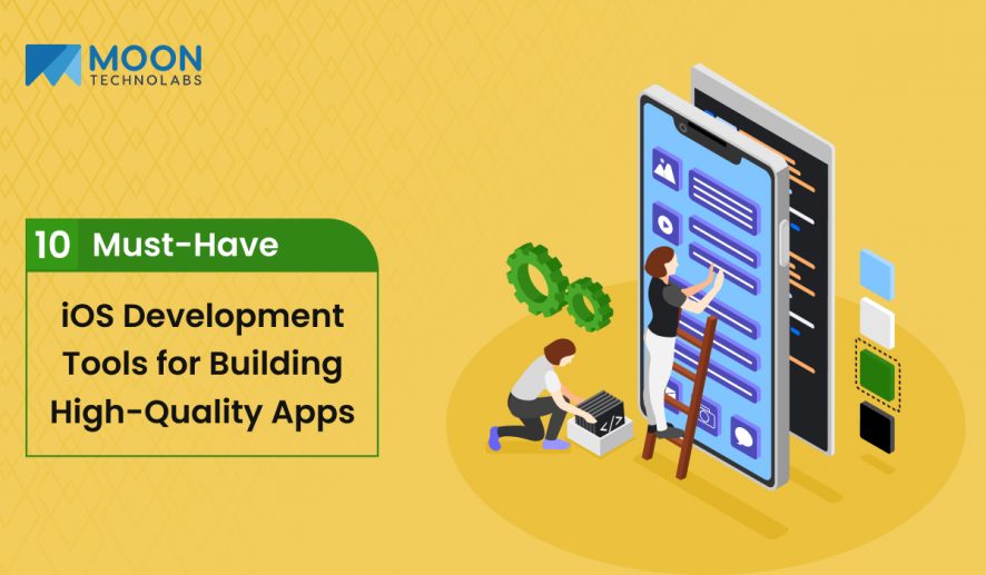 10 Must-Have iOS Development Tools to Build High-Quality App