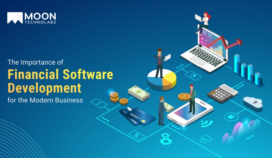 The Importance of Financial Software Development for the Modern Business