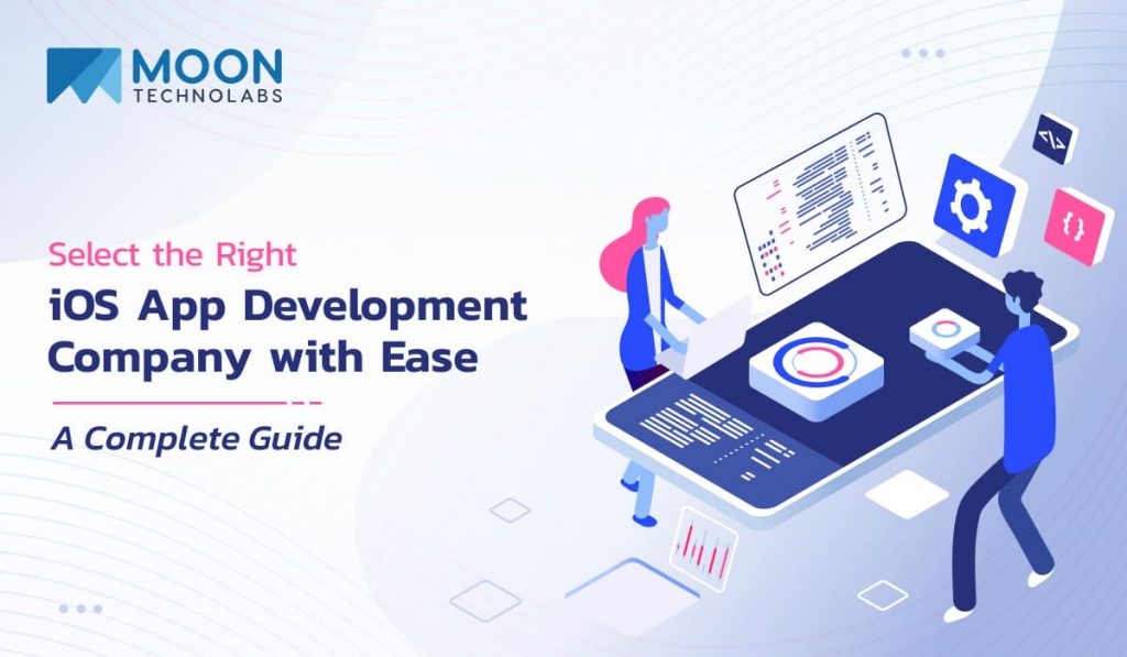 Why Does the Selection of an iOS App Development Company Matters?