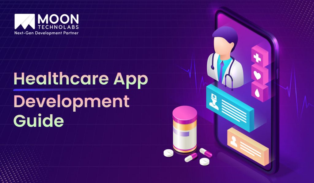 Healthcare App Development: A Comprehensive Guide