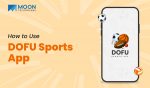 How To Use Dofu Sports App | A Comprehensive Guide