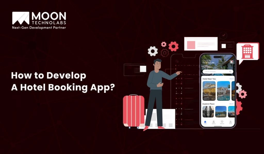How to Develop a Winning Hotel Booking App in 2024?