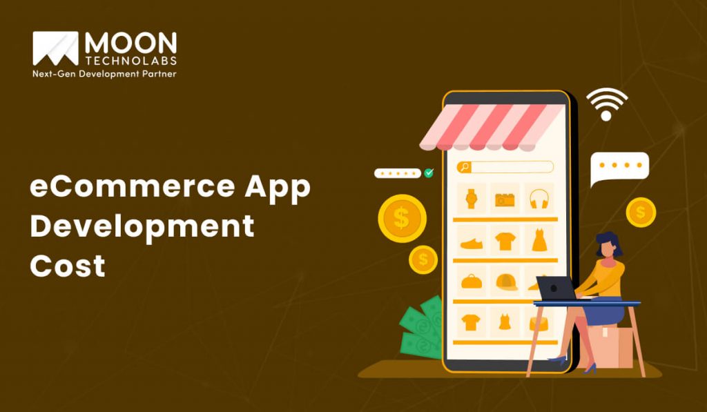 eCommerce App Development Cost Breakdown: Develop on Budget