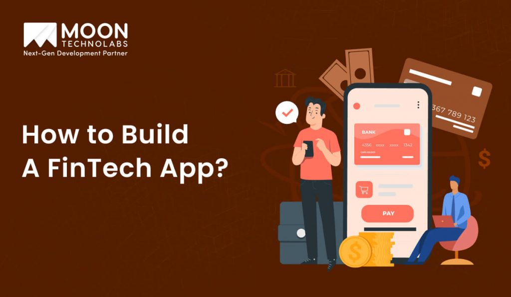 A Comprehensive Guide on How to Build a FinTech App