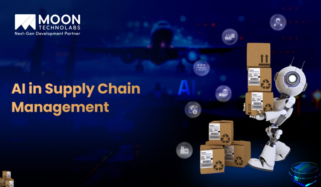 A Complete Guide on AI in Supply Chain Management