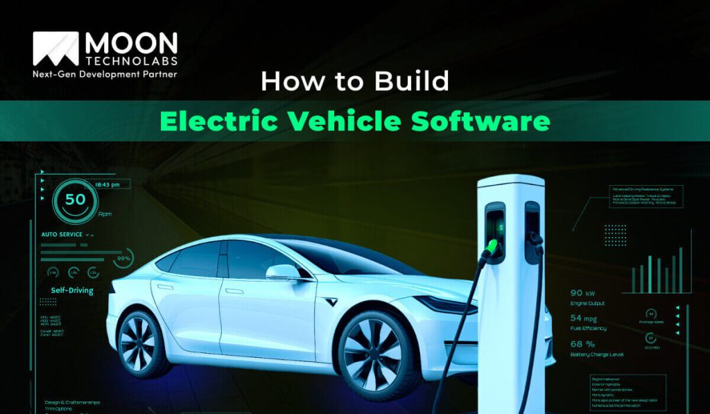 Ultimate Guide on How to Build Electric Vehicle Software