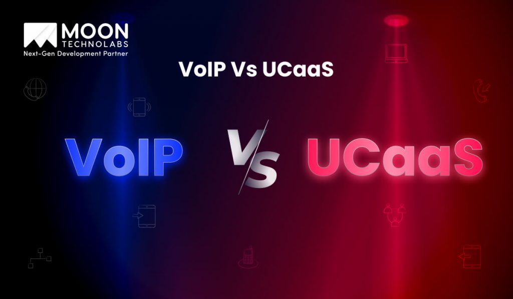 VoIP Vs UCaaS: A Complete Guide to Modern Communication